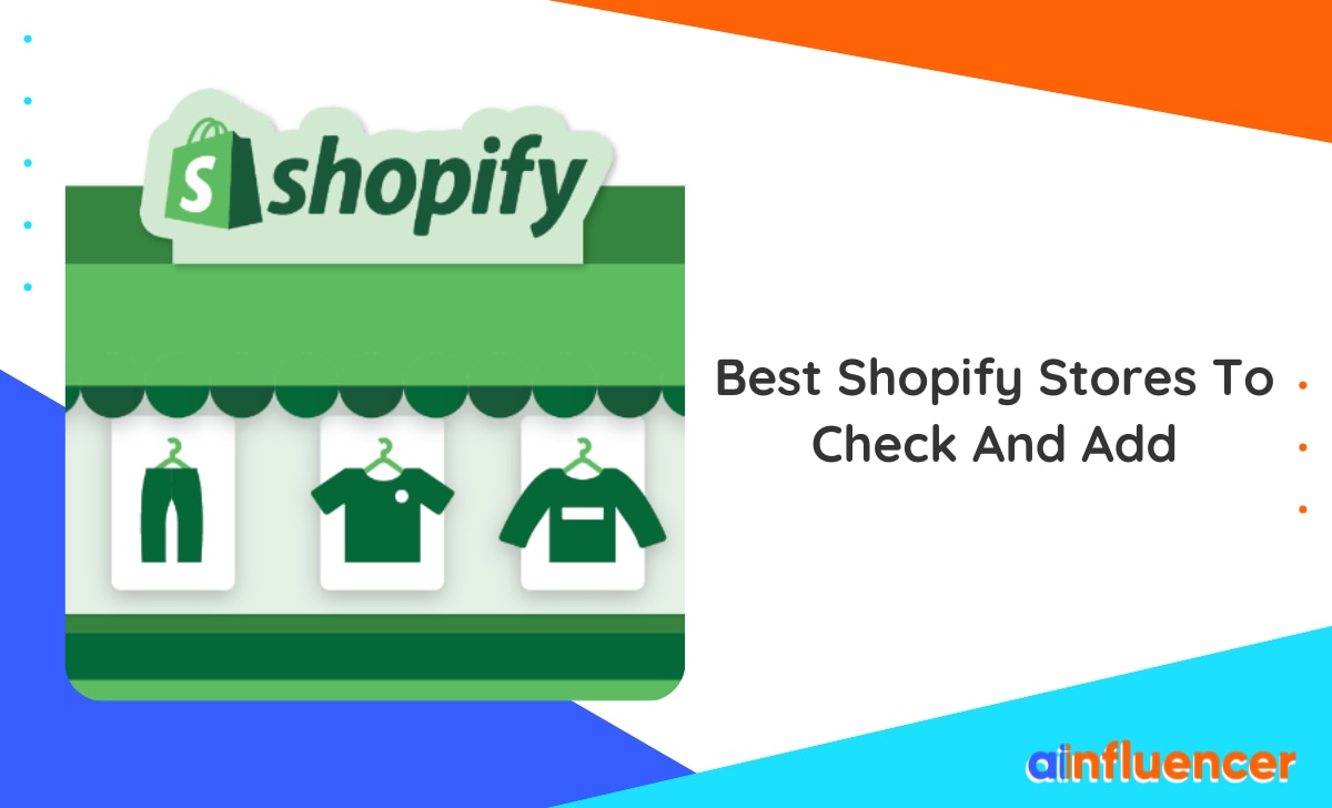 15 Best Shopify Stores To Check And Add